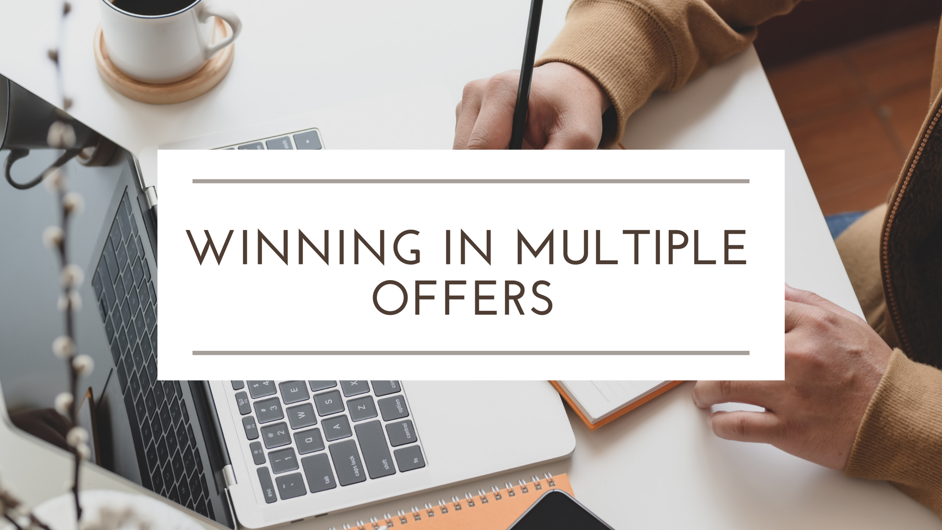 Winning In Multiple Offers Winning In Multiple Offers - Join Dalton ...