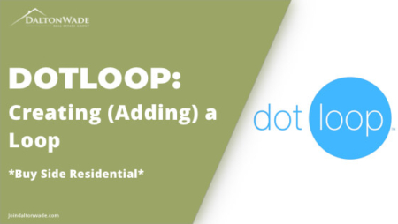 Dotloop Trainings - Join Dalton Wade Real Estate Group
