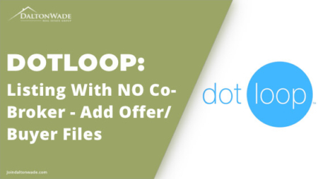 Dotloop Trainings - Join Dalton Wade Real Estate Group